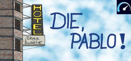 Die, Pablo! system requirements - PCGameBenchmark