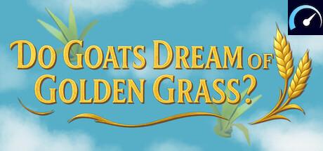 Do Goats Dream of Golden Grass? - PCGameBenchmark