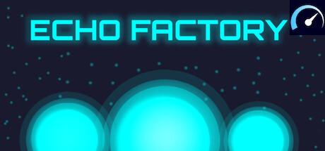 Echo Factory - PCGameBenchmark