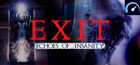 Exit: Echoes of insanity - PCGameBenchmark