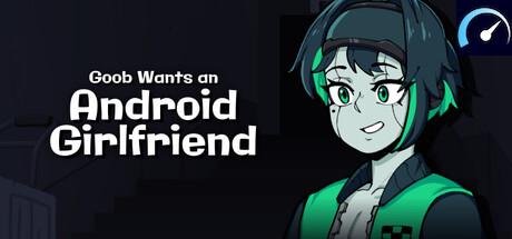 Goob Wants an Android Girlfriend - PCGameBenchmark
