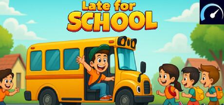 Late for School - PCGameBenchmark