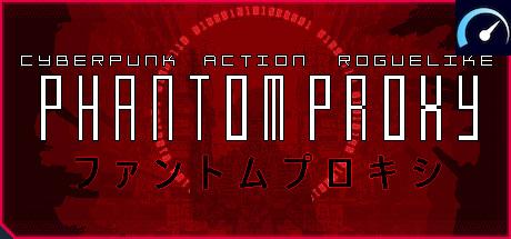 Phantom Proxy system requirements - PCGameBenchmark