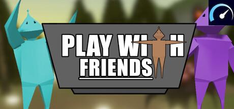 Play With Friends - PCGameBenchmark
