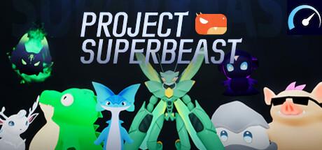 Project SuperBeast system requirements - PCGameBenchmark