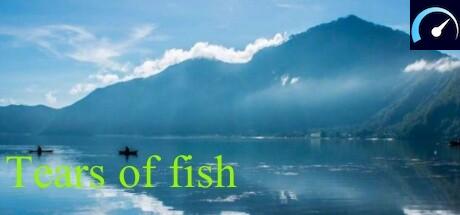 Tears of fish system requirements - PCGameBenchmark