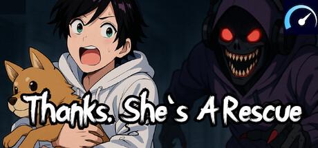 Thanks, She's A Rescue - PCGameBenchmark