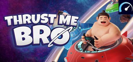 Thrust Me Bro - PCGameBenchmark