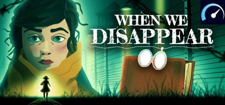 When We Disappear system requirements - PCGameBenchmark