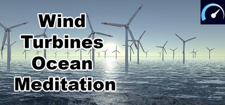 Wind Turbines Ocean Meditation - PCGameBenchmark